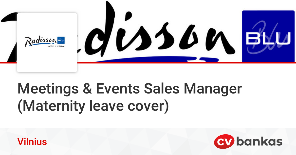 Meetings & Events Sales Manager (Maternity leave cover) Vilnius, Lietuva Viešbutis, UAB Radisson ...