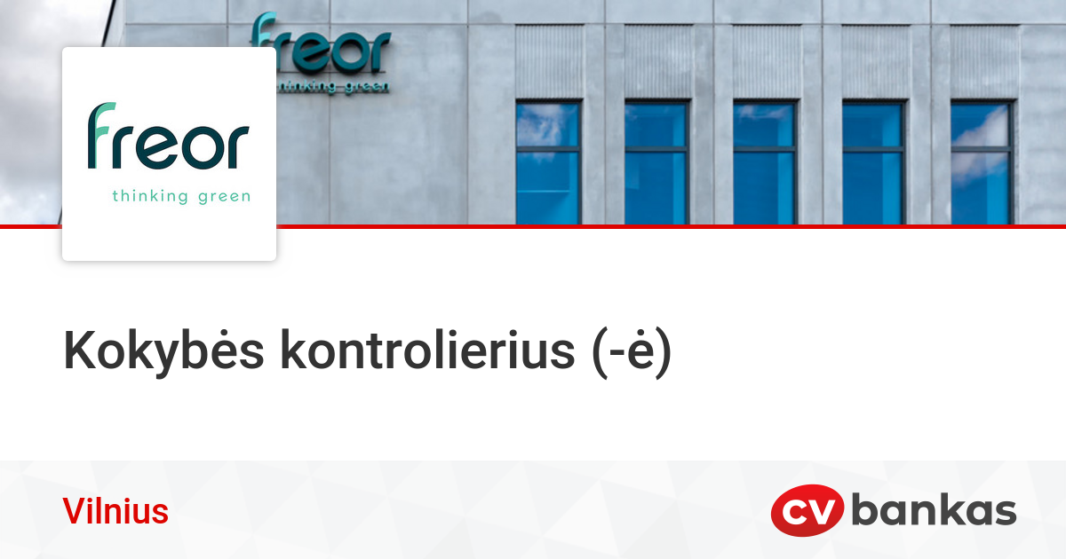 Kokybės kontrolierius (-ė) Vilniuje, UAB „FREOR LT“ | CVbankas.lt