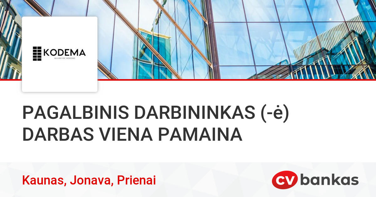 PAGALBINIS DARBININKAS (-ė) DARBAS VIENA PAMAINA Kaune, Jonavoje ...