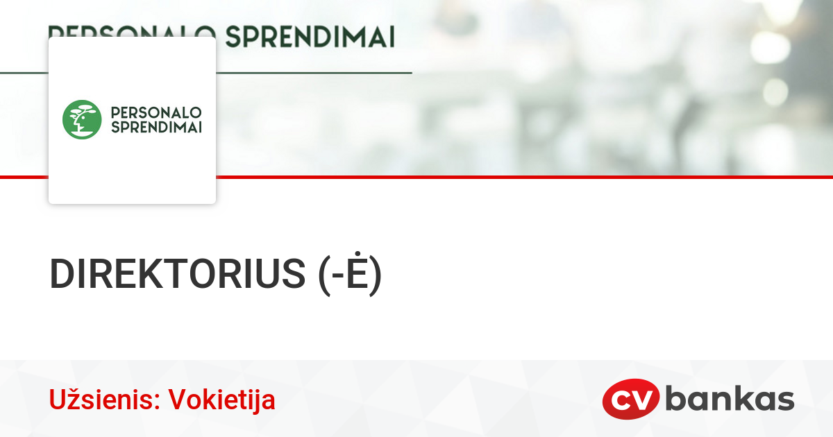 DIREKTORIUS (-Ė) Užsienyje, UAB „PERSONALO SPRENDIMAI“ | CVbankas.lt