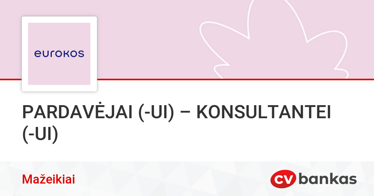 PARDAVĖJAI (-UI) – KONSULTANTEI (-UI) Mažeikiuose, UAB „Kosmelita“ | CVbankas.lt