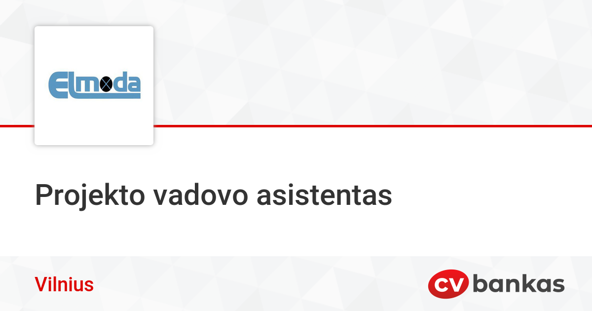Projekto vadovo asistentas Vilniuje, UAB „ELMODA“ | CVbankas.lt