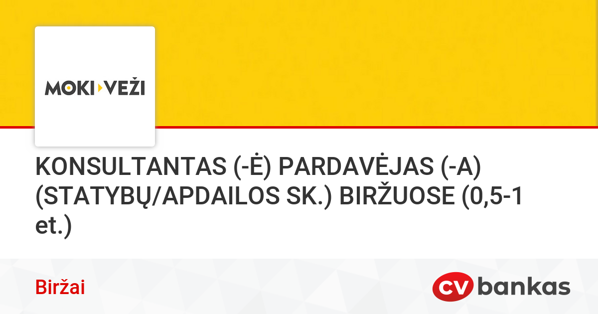 KONSULTANTAS (-Ė) PARDAVĖJAS (-A) (STATYBŲ/APDAILOS SK.) BIRŽUOSE (0,5 ...