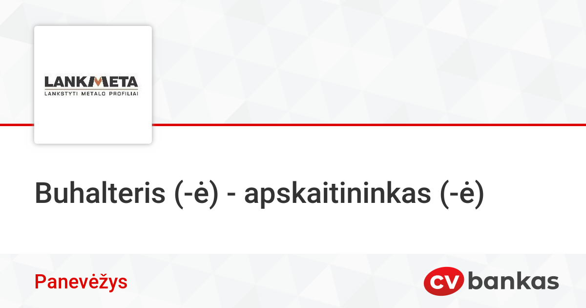 Buhalteris (-ė) - apskaitininkas (-ė) Panevėžyje, UAB „Lankmeta ...