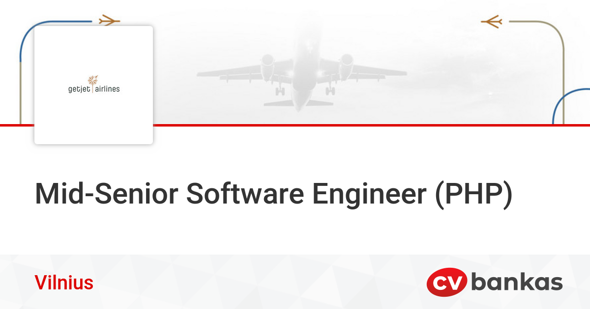 Mid-Senior Software Engineer (PHP) Vilnius, UAB „GetJet Airlines“ | CVbankas.lt