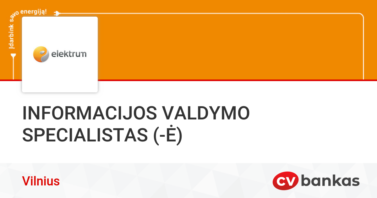 INFORMACIJOS VALDYMO SPECIALISTAS (-Ė) Vilniuje, UAB „Elektrum Lietuva ...