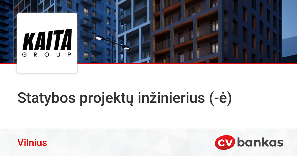 Statybos projektų inžinierius (-ė) Vilniuje, UAB „Kaita Group ...