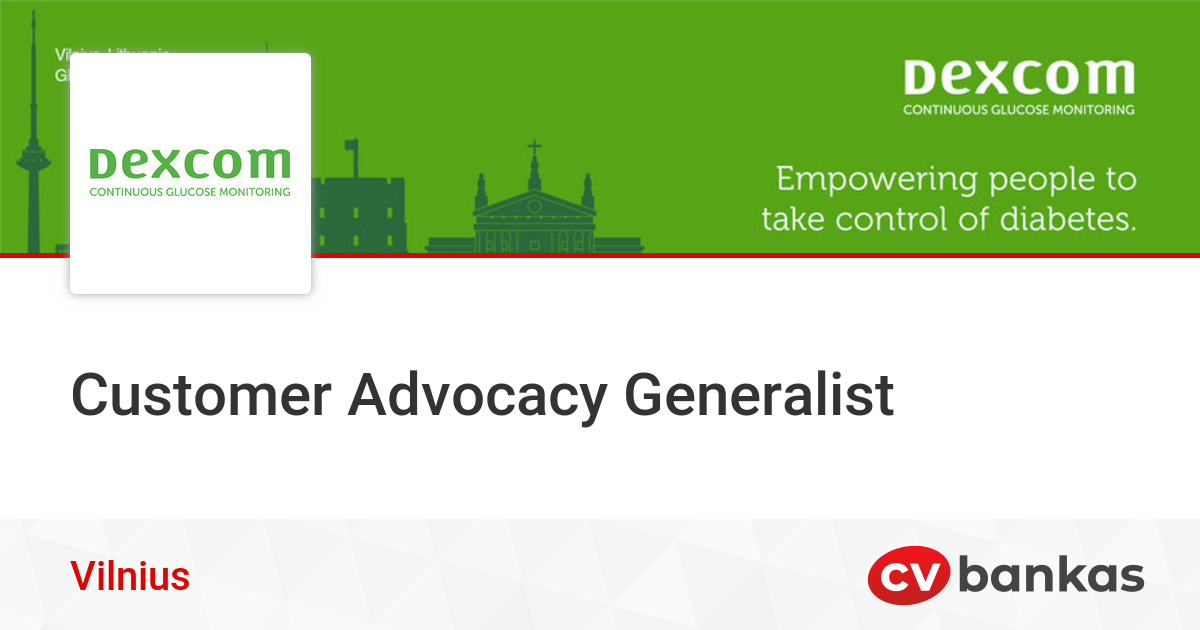 Customer Advocacy Generalist Vilnius, DexCom Lithuania, UAB | CVbankas.lt