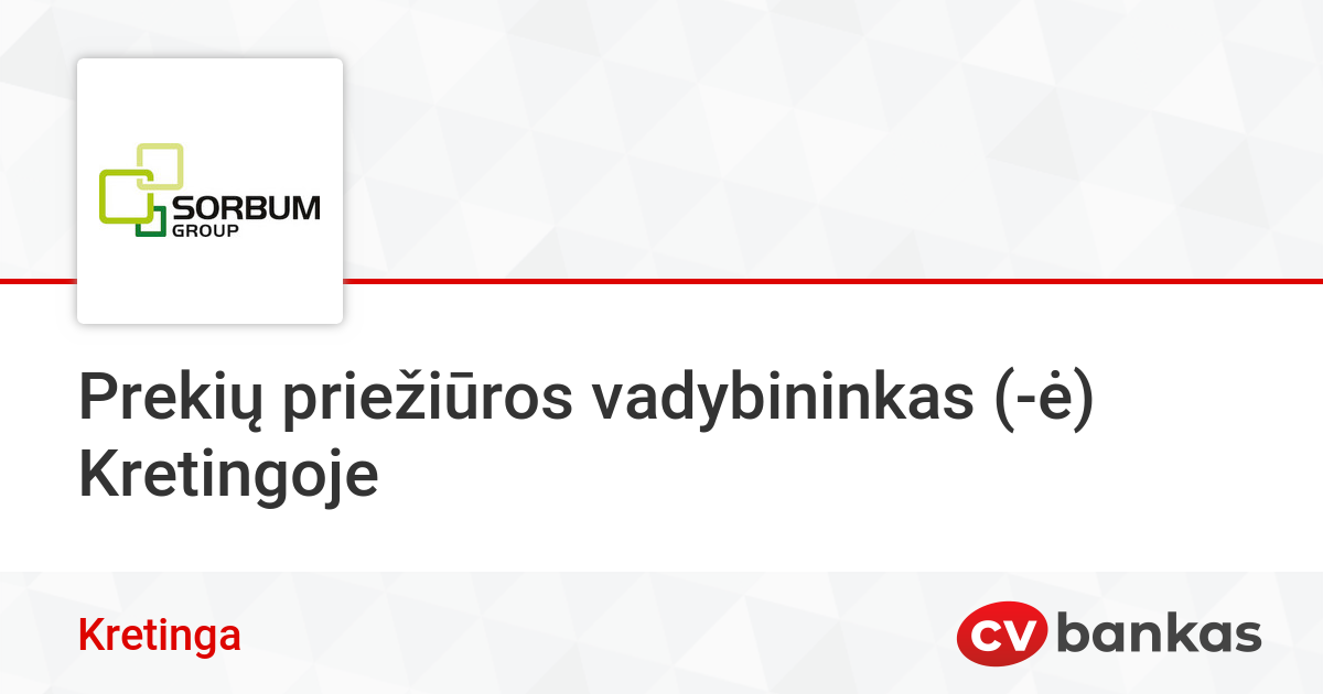 Prekių priežiūros vadybininkas (-ė) Kretingoje Kretingoje, Sorbum Group ...