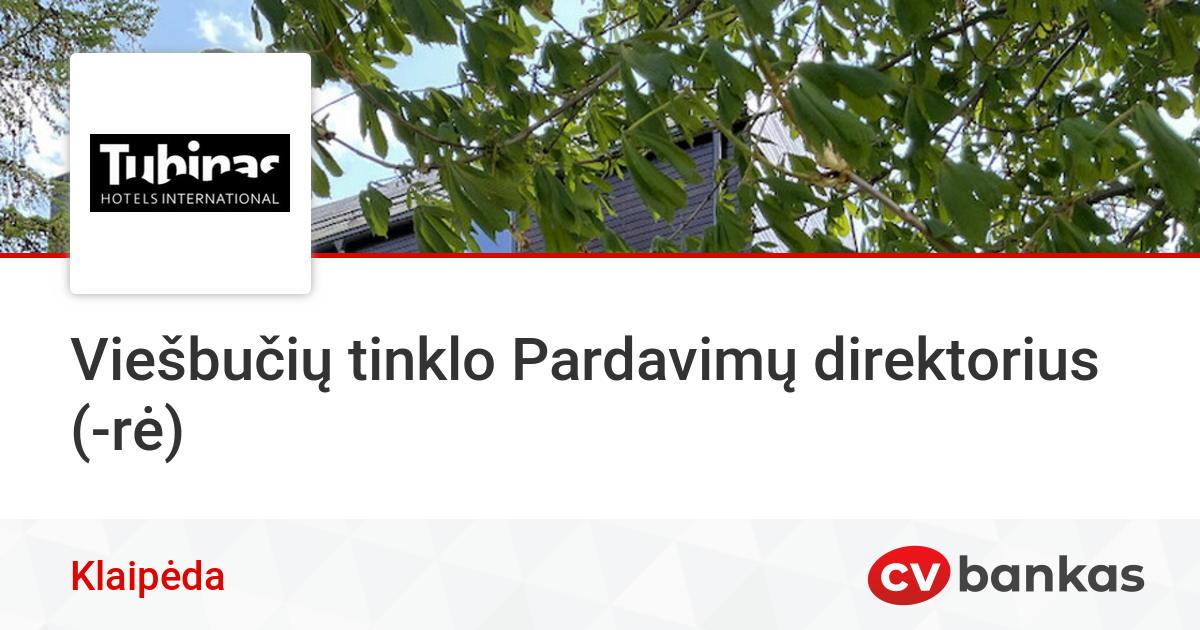 Viešbučių tinklo Pardavimų direktorius (-rė) Klaipėdoje, UAB „Tubinas ...