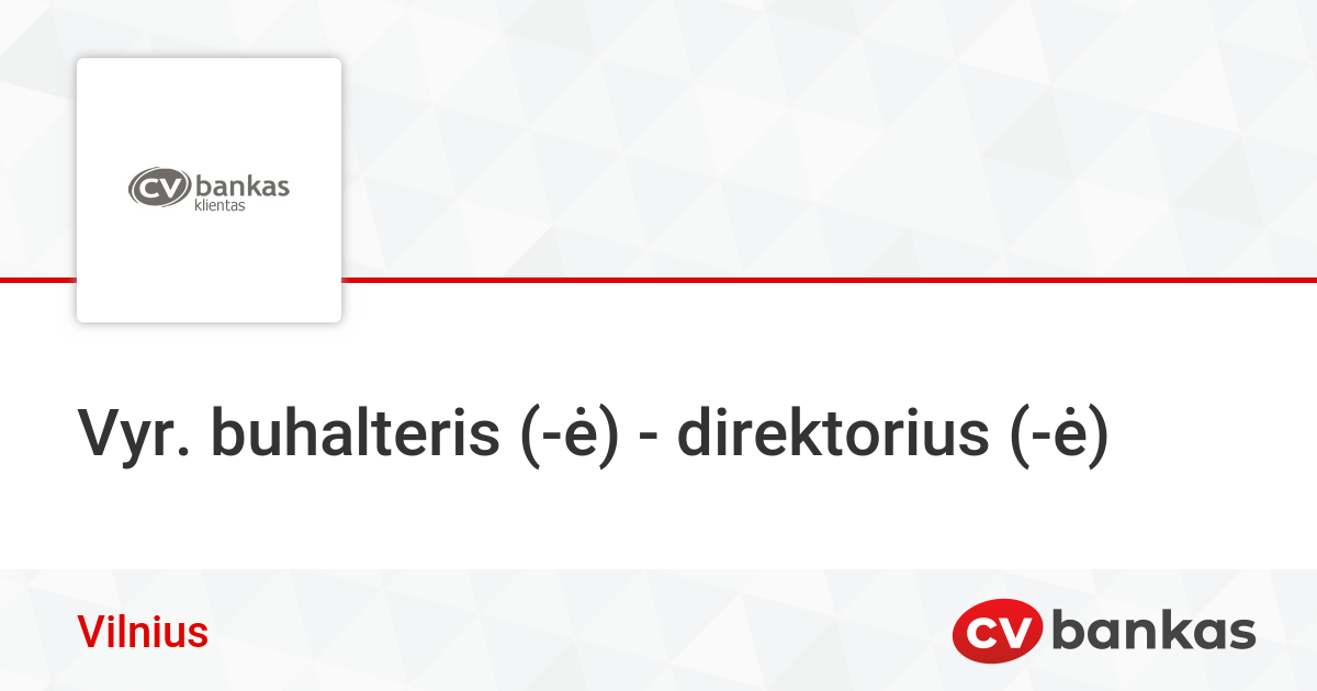 Vyr. buhalteris (-ė) - direktorius (-ė) Vilniuje | CVbankas.lt