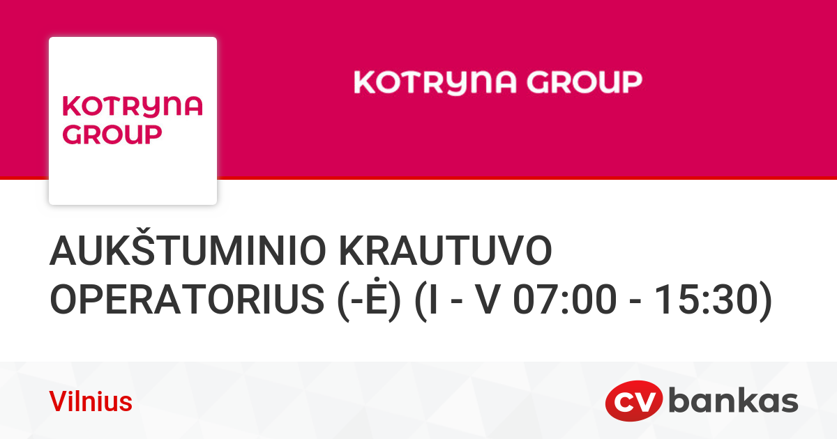 AUKŠTUMINIO KRAUTUVO OPERATORIUS (-Ė) (I - V 07:00 - 15:30) Vilniuje ...