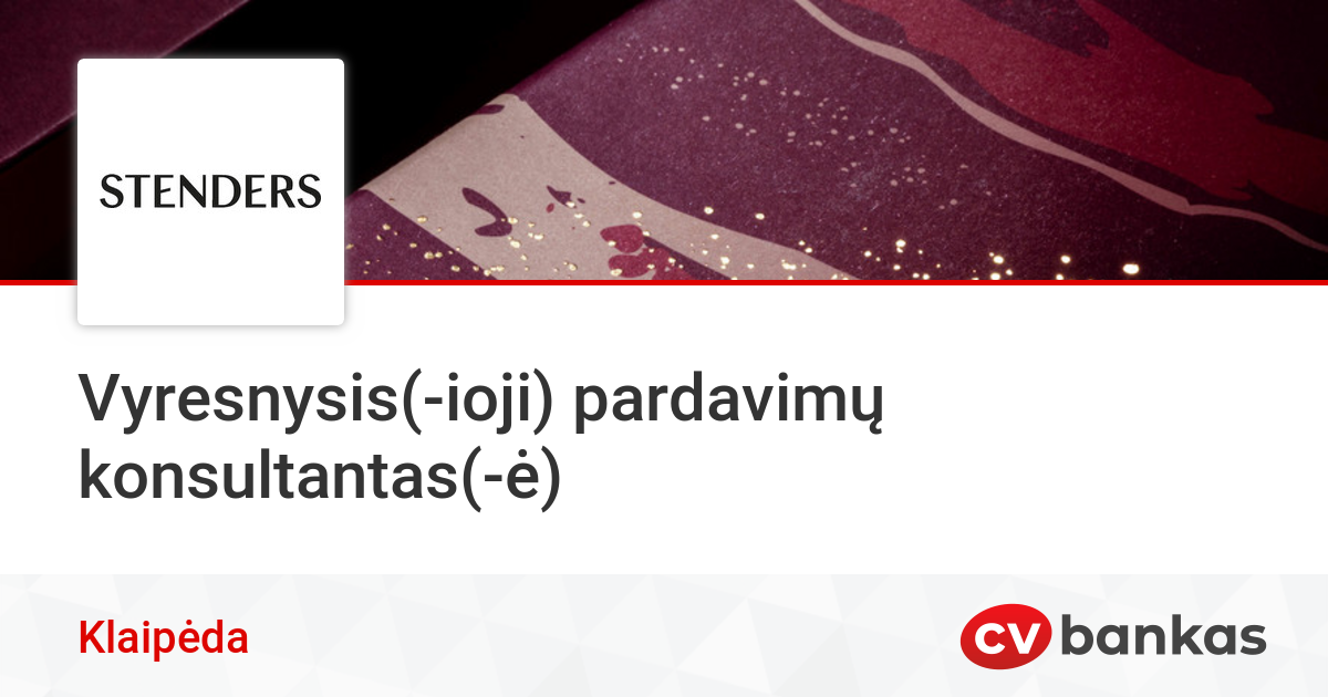 Vyresnysis (-ioji) pardavimų konsultantas (-ė) Klaipėdoje, UAB STENDERS ...