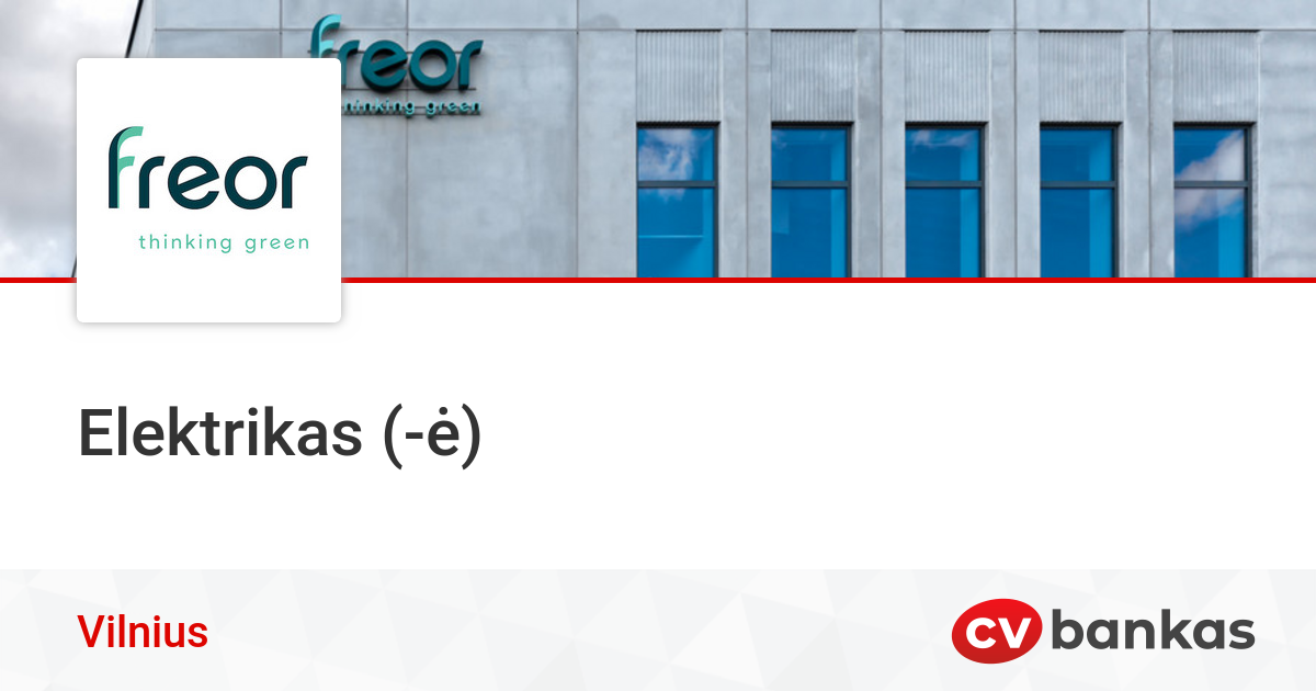 Elektrikas (-ė) Vilniuje, UAB „FREOR LT“ | CVbankas.lt