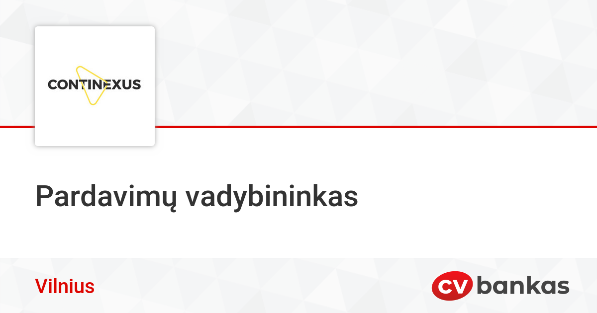 Pardavimų vadybininkas (-ė) Vilniuje, UAB „Continexus“ | CVbankas.lt