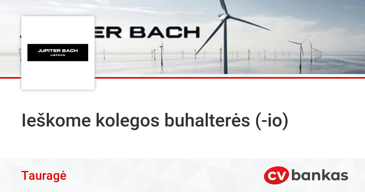 Ieškome kolegos buhalterės (-io) Tauragėje, UAB „Jupiter Bach Lietuva ...