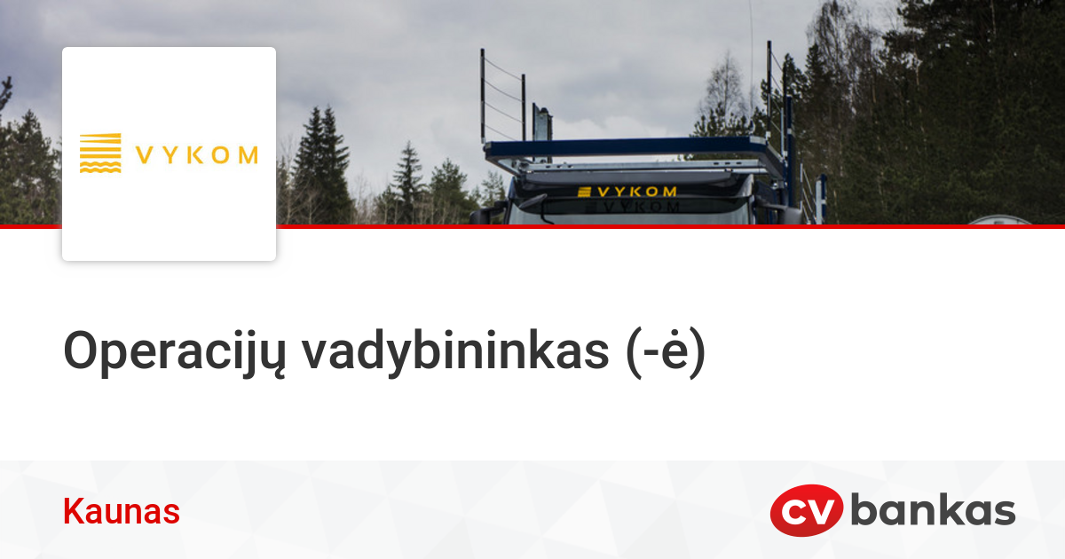 Operacijų vadybininkas (-ė) Kaune, UAB „Vykom“ | CVbankas.lt