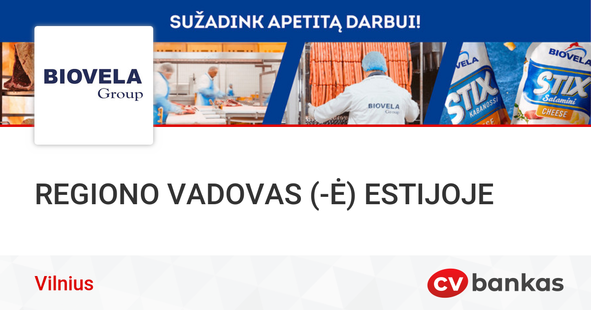 REGIONO VADOVAS (-Ė) ESTIJOJE Vilniuje, BIOVELA GROUP | CVbankas.lt