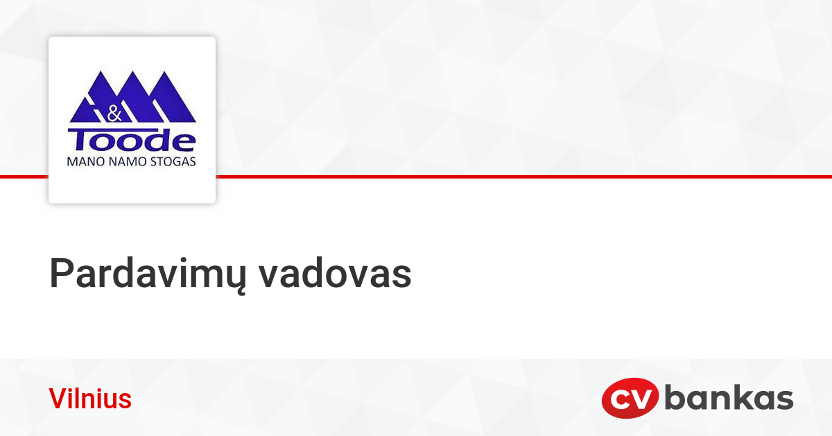 Pardavimų vadovas Vilniuje, UAB „TOODE“ | CVbankas.lt