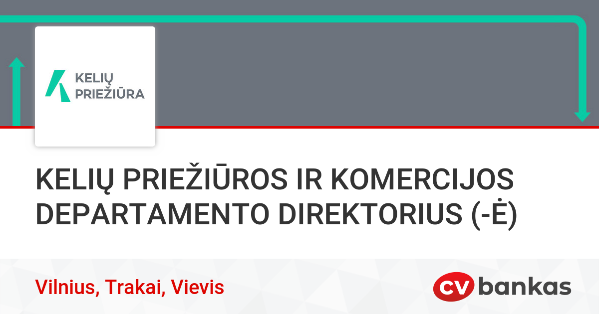 KELIŲ PRIEŽIŪROS IR KOMERCIJOS DEPARTAMENTO DIREKTORIUS (-Ė) Vilniuje ...