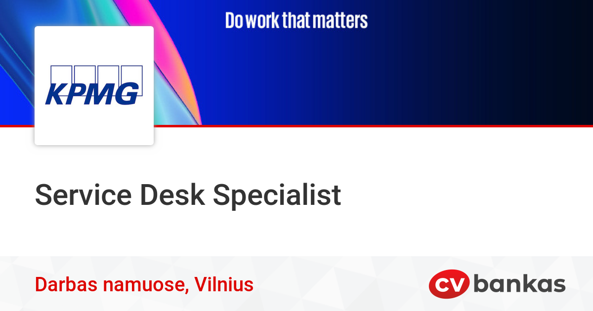 Service Desk Specialist Work from home, Vilnius, UAB „KPMG Baltics ...