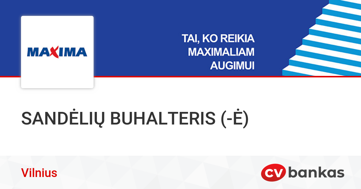 SANDĖLIŲ BUHALTERIS (-Ė) Vilniuje, UAB „MAXIMA LT“ | CVbankas.lt