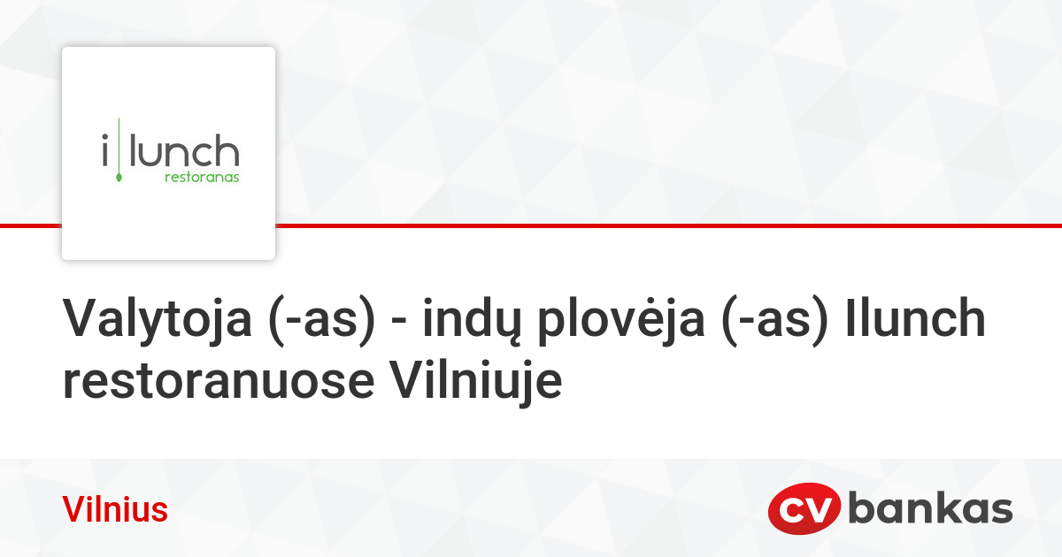 Valytoja (-as) - indų plovėja (-as) Ilunch restoranuose Vilniuje ...