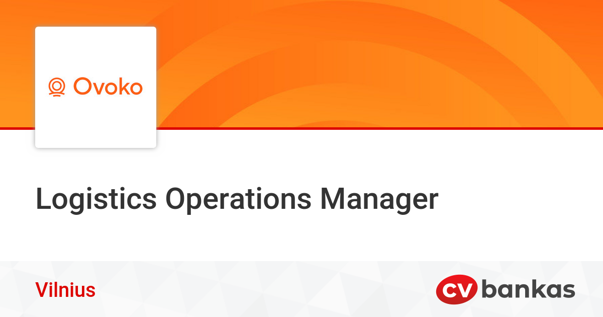 Logistics Operations Manager Vilnius, UAB „Ovoko“ | CVbankas.lt