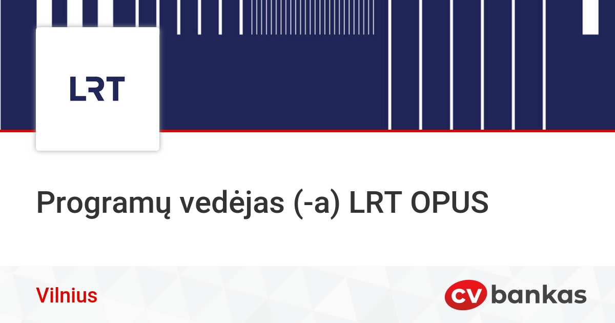 Programų vedėjas (-a) LRT OPUS Vilniuje, VšĮ Lietuvos nacionalinis ...