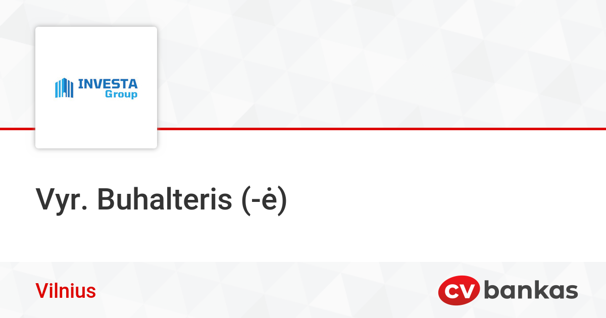 Vyr. Buhalteris (-ė) Vilniuje, UAB „Investa group“ | CVbankas.lt
