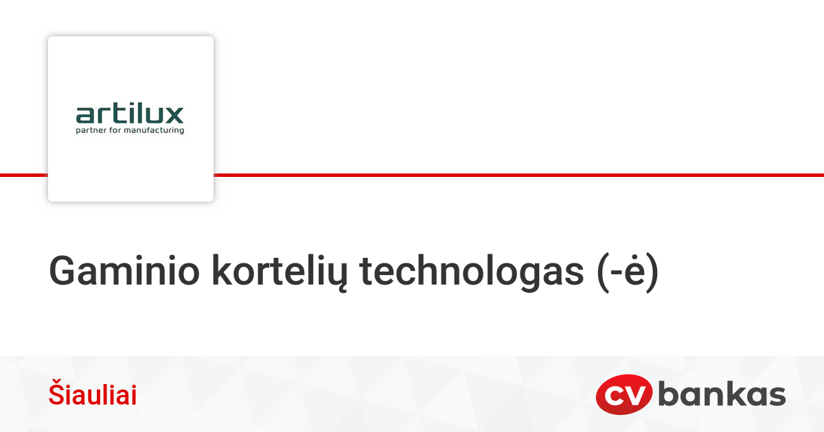Gaminio kortelių technologas (-ė) Šiauliuose, UAB „Artilux NMF ...