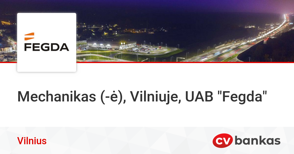 Mechanikas (-ė), Vilniuje, UAB "Fegda" Vilniuje, UAB „Fegda grupė ...