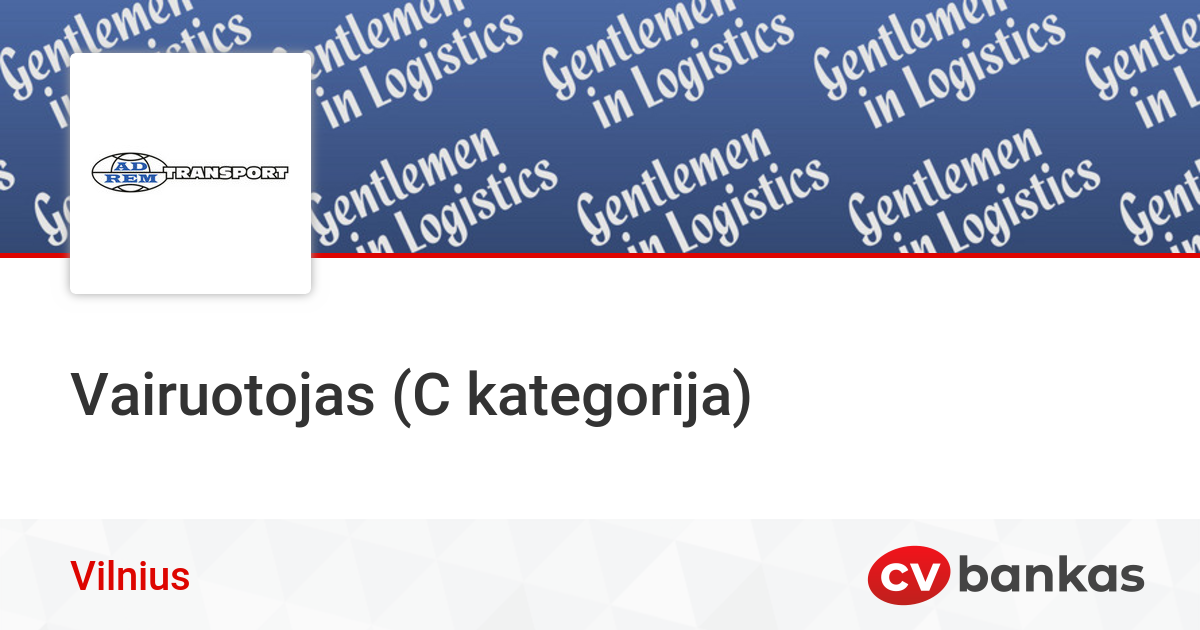 Vairuotojas (C kategorija) Vilniuje, UAB „AD REM TRANSPORT“ | CVbankas.lt