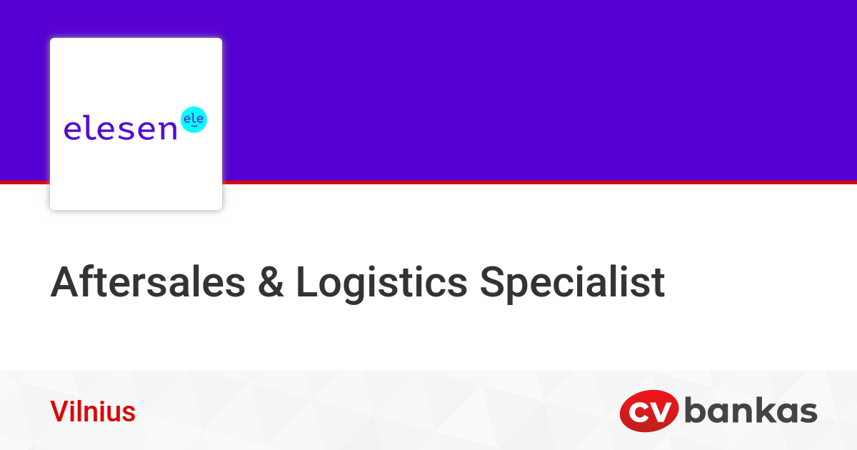 Aftersales & Logistics Specialist Vilnius, UAB „Avitelos prekyba ...