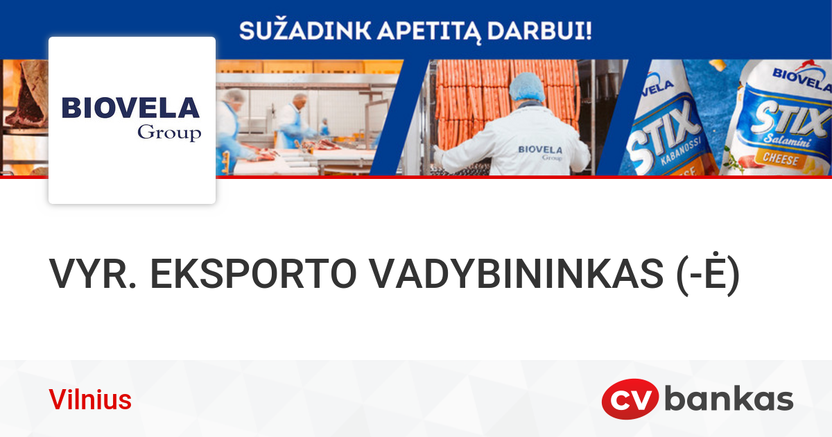 VYR. EKSPORTO VADYBININKAS (-Ė) Vilniuje, BIOVELA GROUP | CVbankas.lt