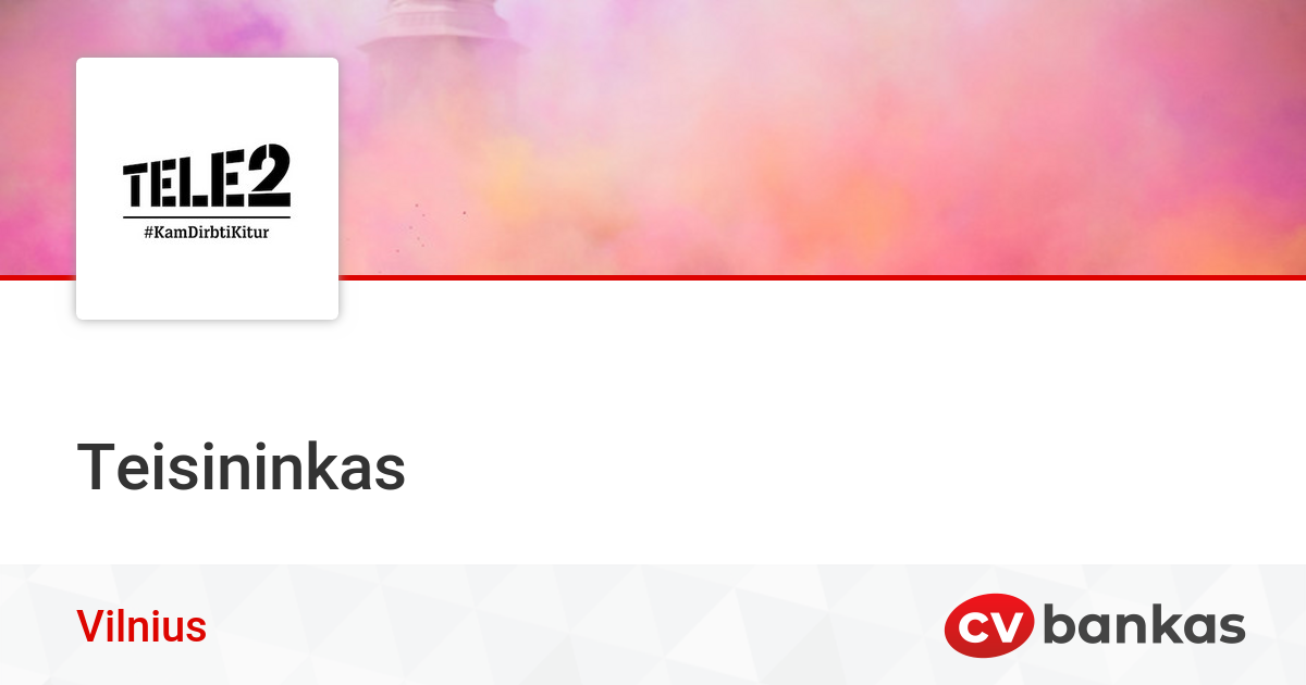 Teisininkas Vilniuje, UAB „TELE2“ | CVbankas.lt