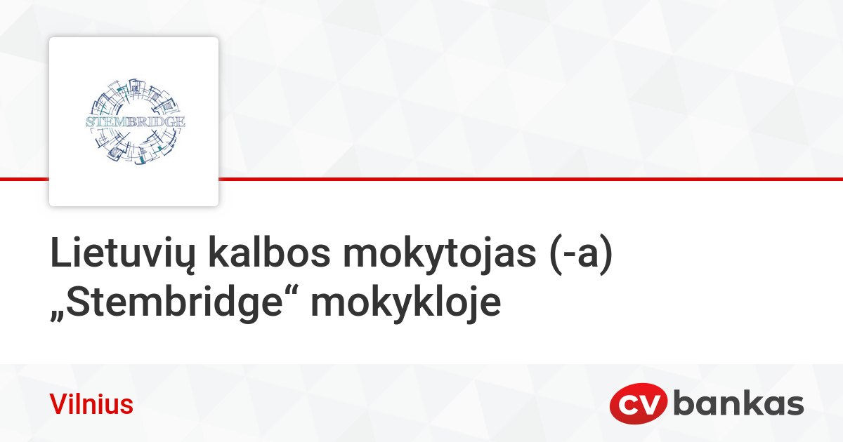 Lietuvių kalbos mokytojas (-a) „Stembridge“ mokykloje Vilniuje, UAB ...