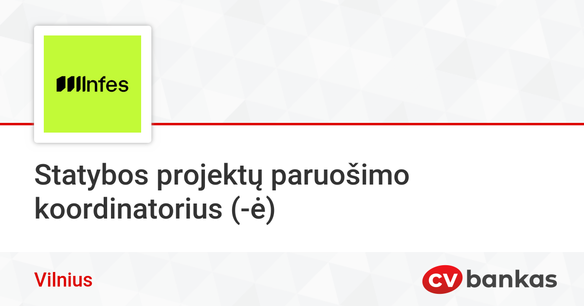 Statybos projektų paruošimo koordinatorius (-ė) Vilniuje, UAB „INFES ...
