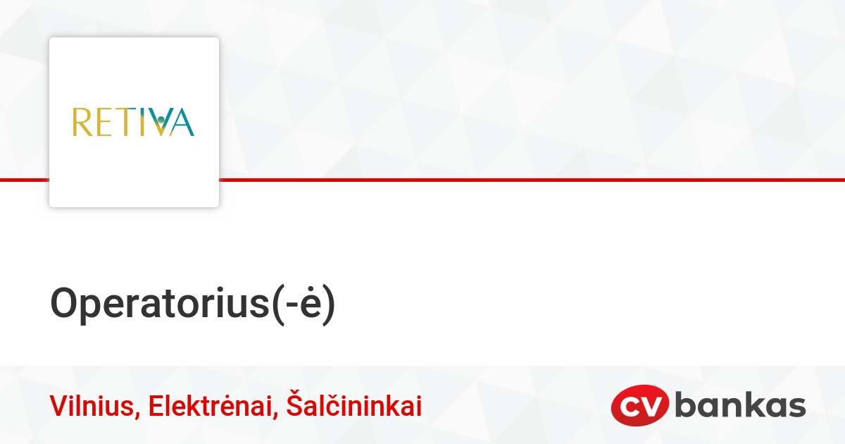 Operatorius (-ė) Vilniuje, Elektrėnuose, Šalčininkuose, UAB „Retiva ...