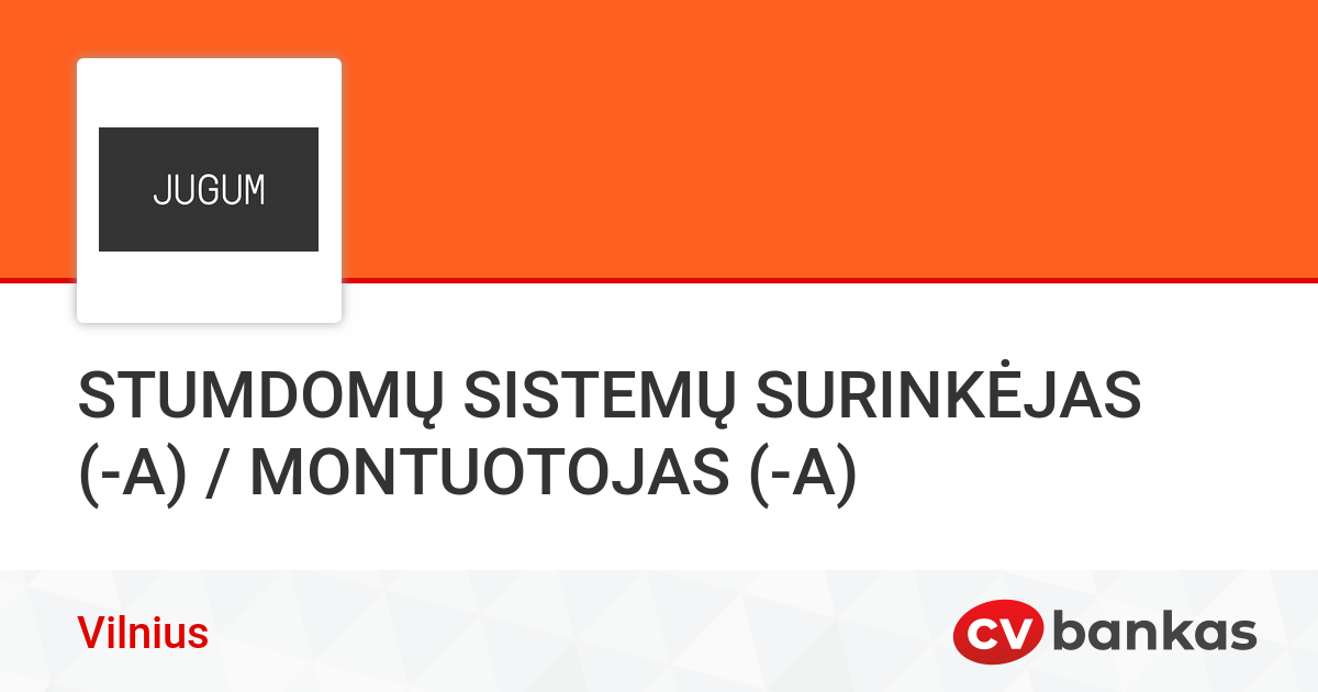 STUMDOMŲ SISTEMŲ SURINKĖJAS (-A) / MONTUOTOJAS (-A) Vilniuje, UAB ...