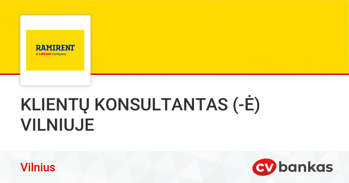KLIENTŲ KONSULTANTAS (-Ė) VILNIUJE Vilniuje, Ramirent Baltic AS ...