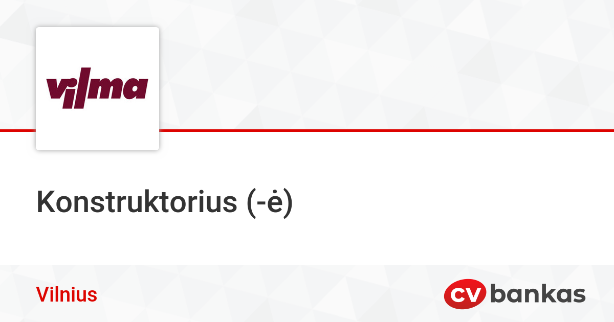 Konstruktorius (-ė) Vilniuje, AB „VILMA“ | CVbankas.lt