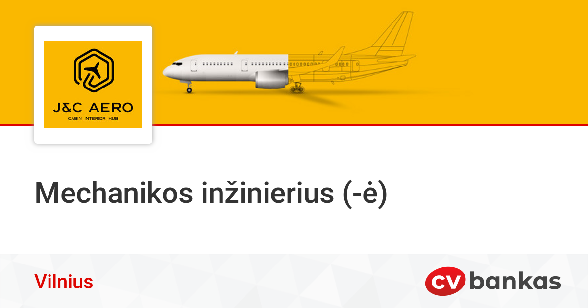 Mechanikos inžinierius (-ė) Vilniuje, UAB „J&C Aero“ | CVbankas.lt