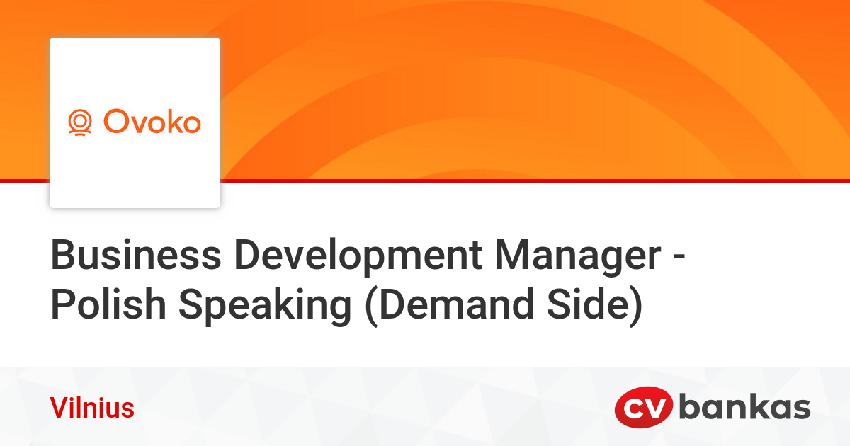 Business Development Manager - Polish Speaking (Demand Side) Vilnius ...
