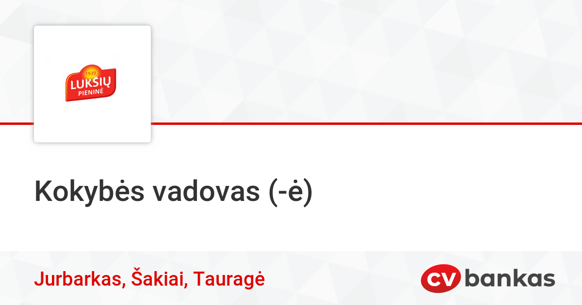 Kokybės vadovas (-ė) Jurbarke, Šakiuose, Tauragėje, UAB „Lukšių pieninė ...