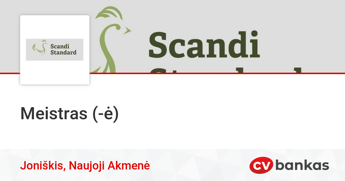 Meistras (-ė) Joniškyje, Naujojoje Akmenėje, Scandi Standard-Baltics ...