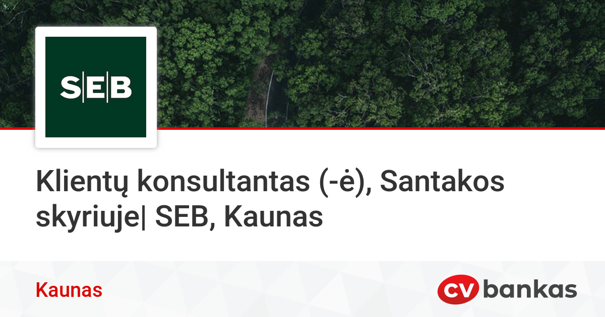 Klientų konsultantas (-ė), Santakos skyriuje| SEB, Kaunas Kaunas, SEB ...