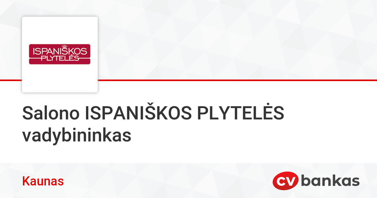 Salono ISPANIŠKOS PLYTELĖS vadybininkas Kaune, UAB „Legionas“ | CVbankas.lt